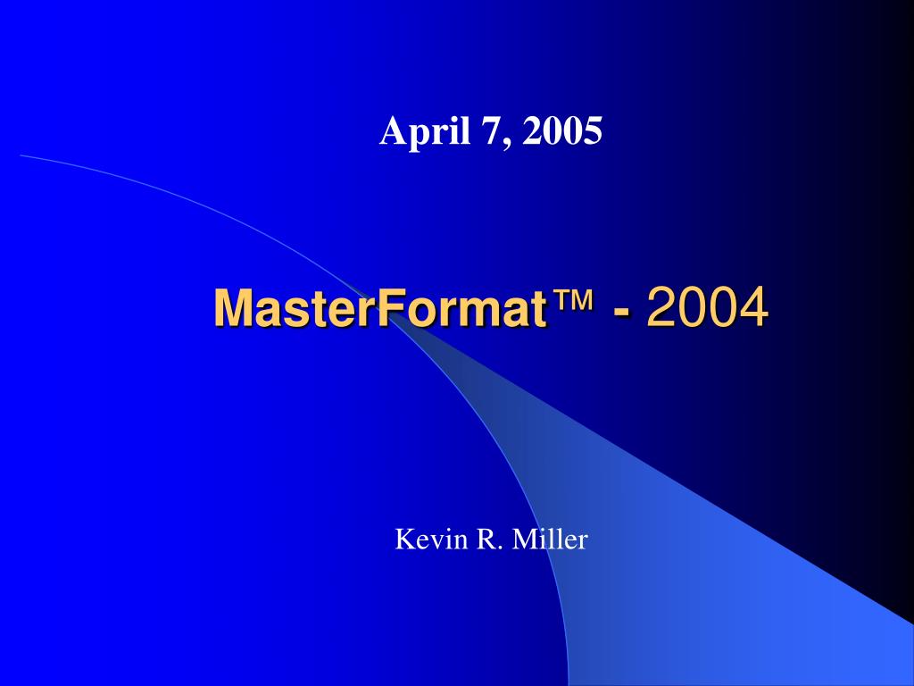 PPT - MasterFormat ™ - 2004 PowerPoint Presentation, free download - ID ...