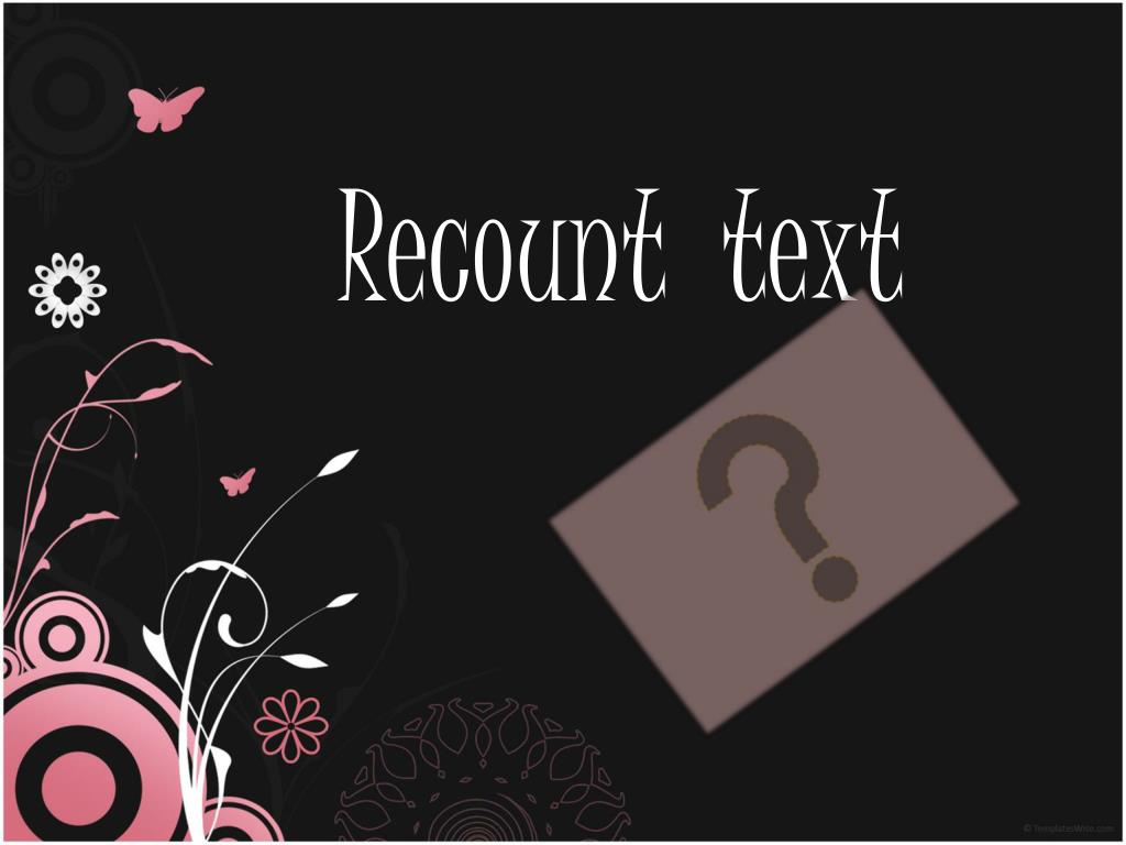 PPT - Recount text PowerPoint Presentation, free download - ID:749643