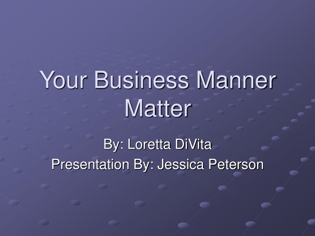 PPT - Your Business Manner Matter PowerPoint Presentation, free ...