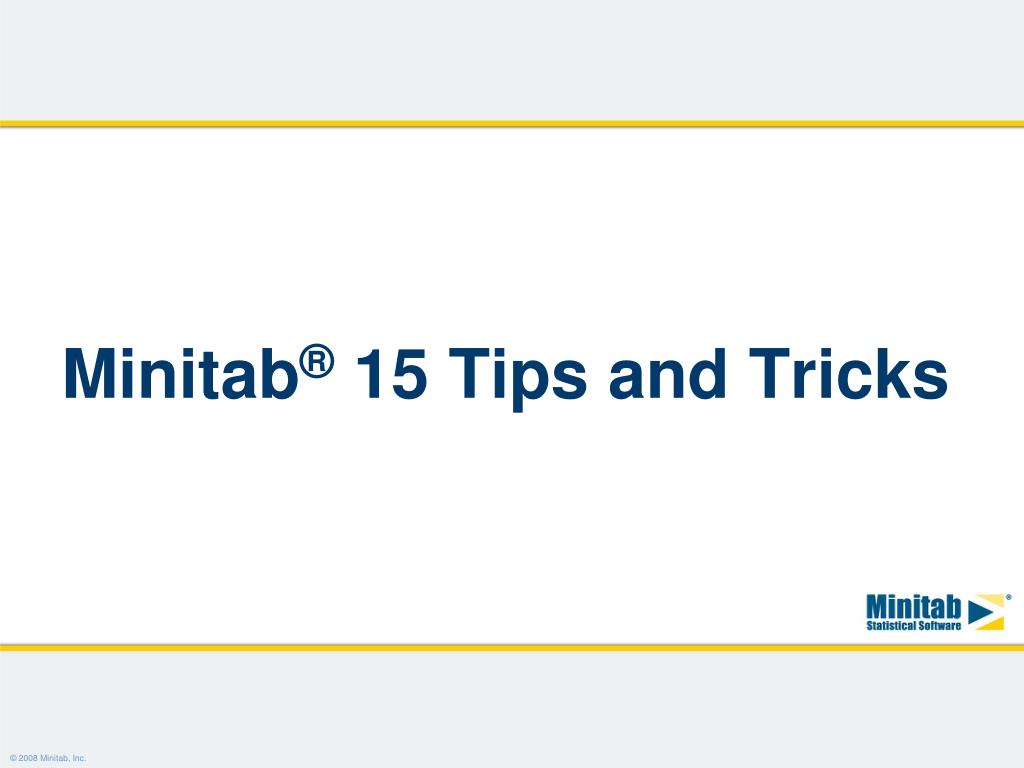 PPT - Minitab ® 15 Tips and Tricks PowerPoint Presentation, free ...