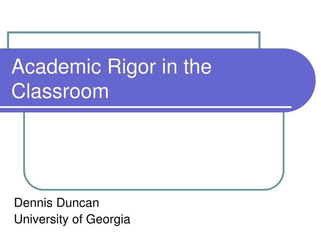 PPT - Academic Rigor in the Classroom PowerPoint Presentation, free ...