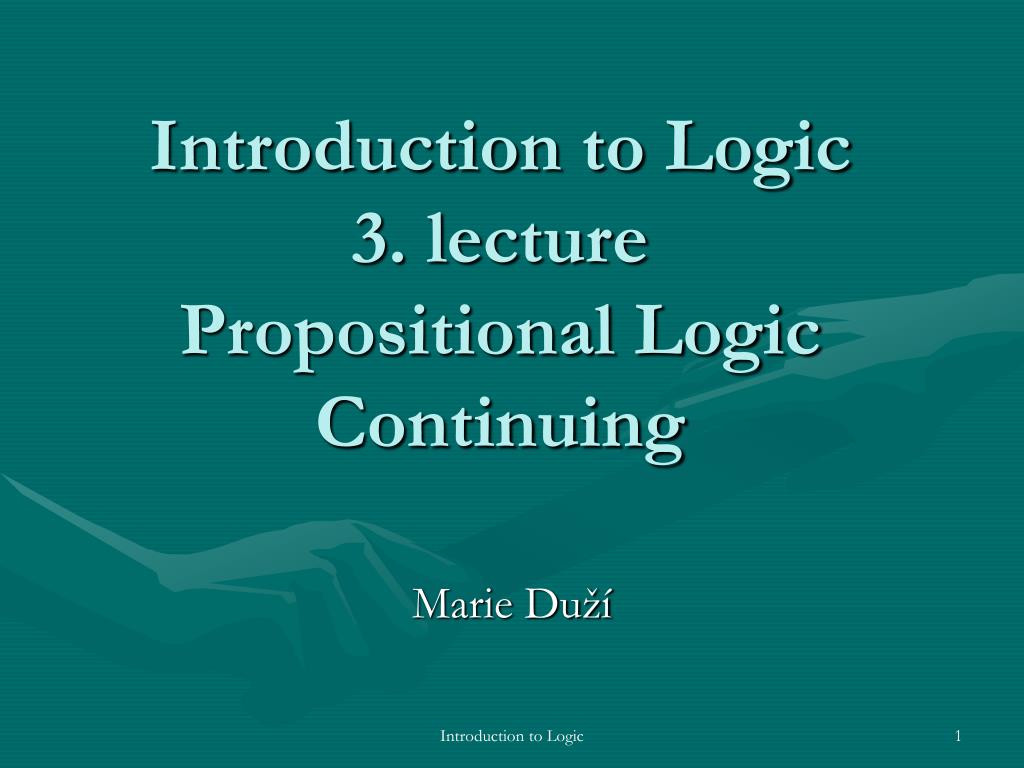 PPT - Introduction to Logic 3. lecture Propositional Logic Continuing PowerPoint Presentation ...