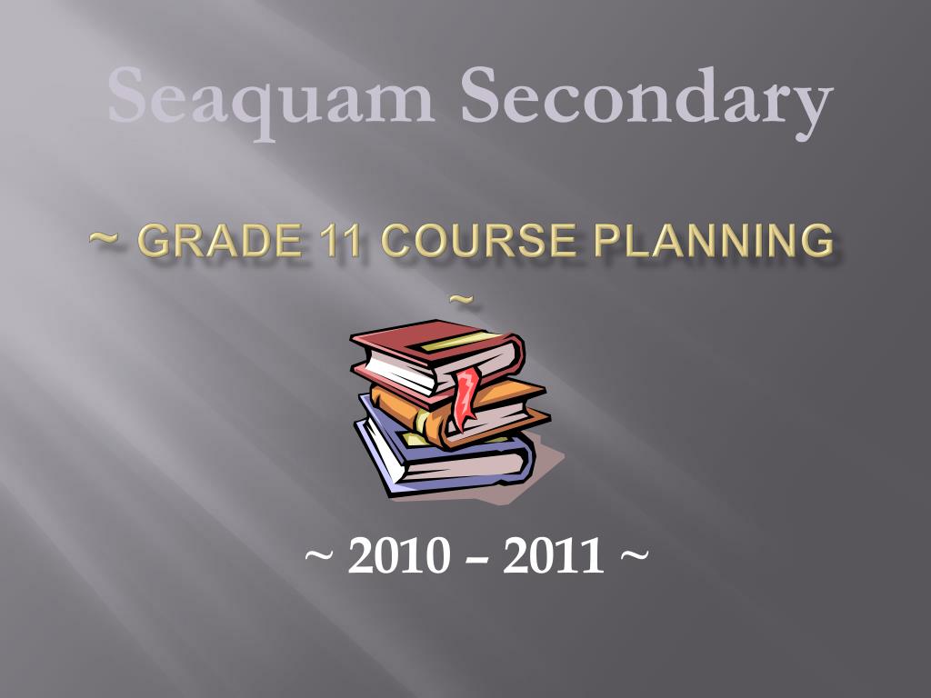 PPT - ~ Grade 11 Course Planning ~ PowerPoint Presentation, free ...