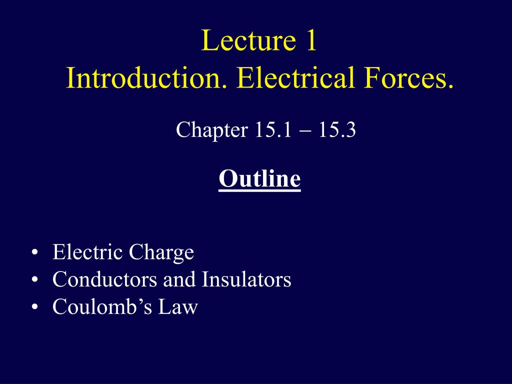 PPT - Lecture 1 Introduction. Electrical Forces. PowerPoint ...