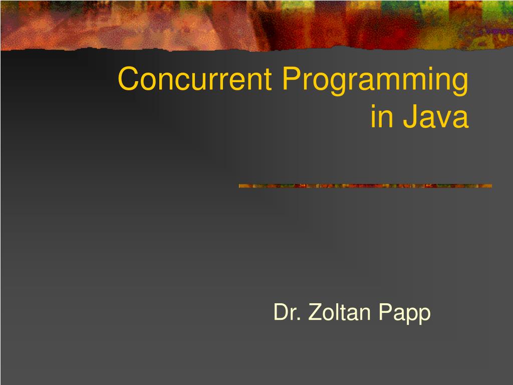 PPT - Concurrent Programming in Java PowerPoint Presentation, free download - ID:752429