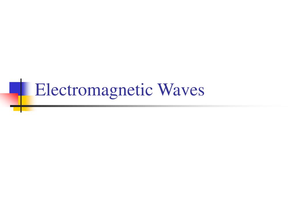 PPT - Electromagnetic Waves PowerPoint Presentation, free download - ID ...