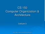 PPT - CS 341 Computer Architecture and Organization PowerPoint ...