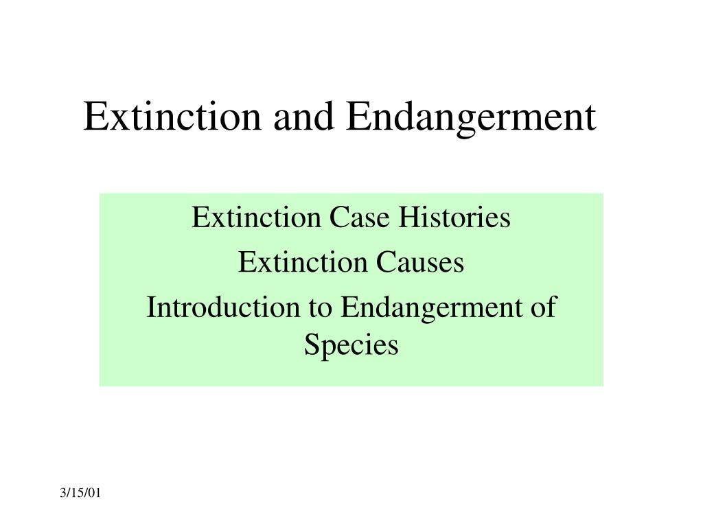 PPT - Extinction and Endangerment PowerPoint Presentation, free ...