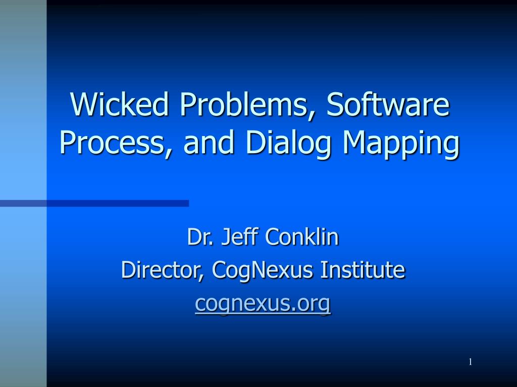 PPT - Wicked Problems, Software Process, and Dialog Mapping PowerPoint ...