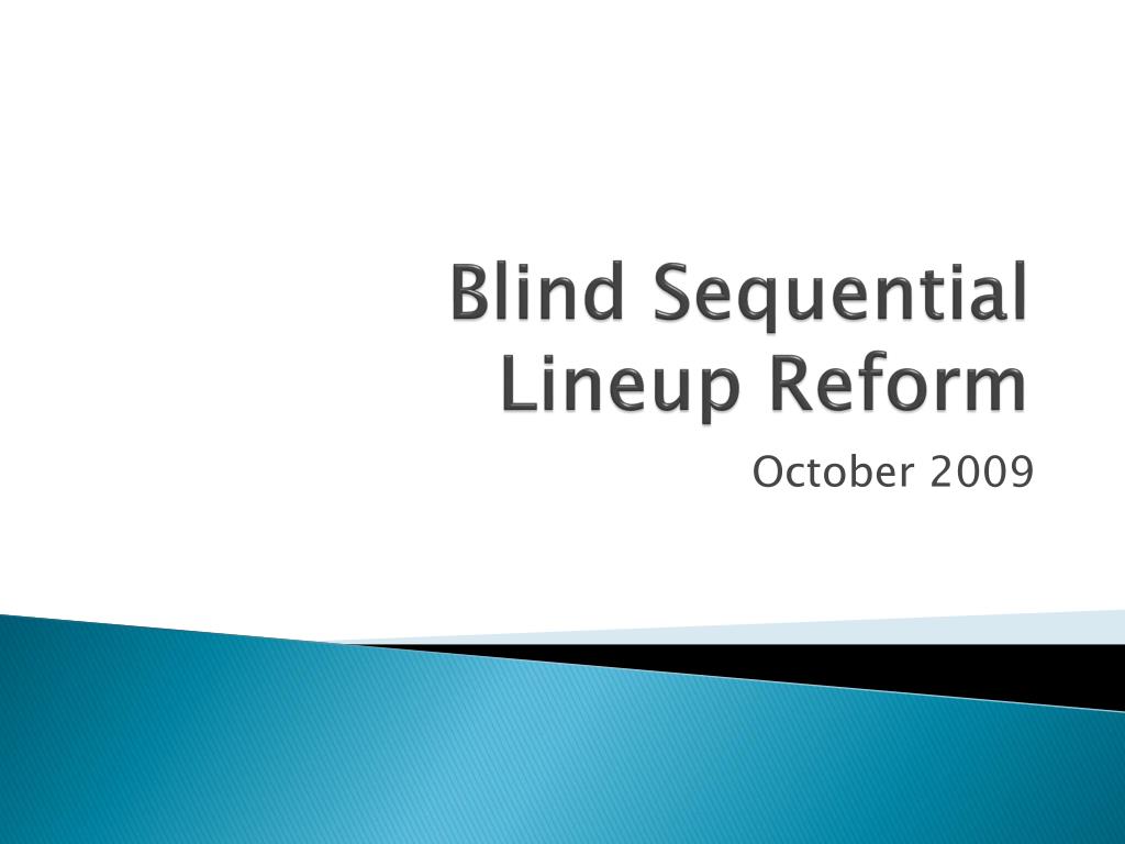PPT - Blind Sequential Lineup Reform PowerPoint Presentation, free ...