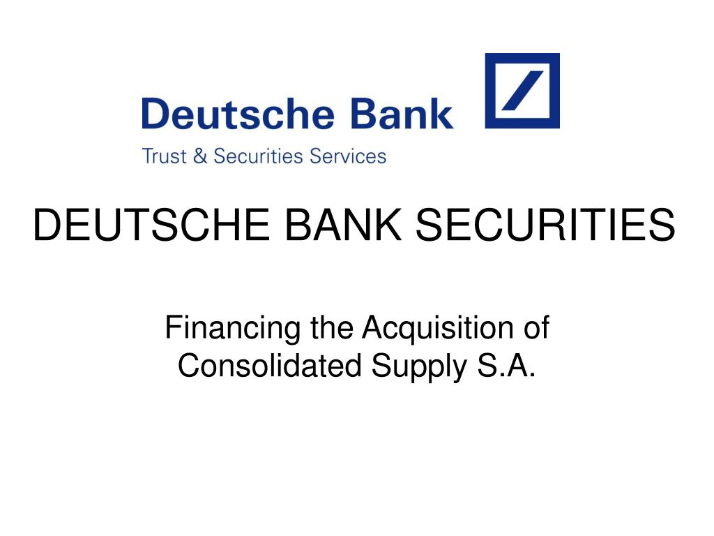 PPT - DEUTSCHE BANK SECURITIES PowerPoint Presentation, free download ...