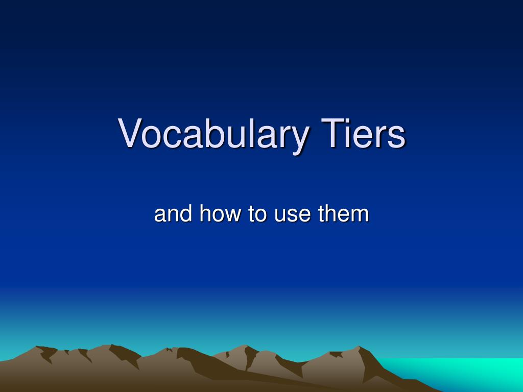 PPT - Vocabulary Tiers PowerPoint Presentation, free download - ID:756291