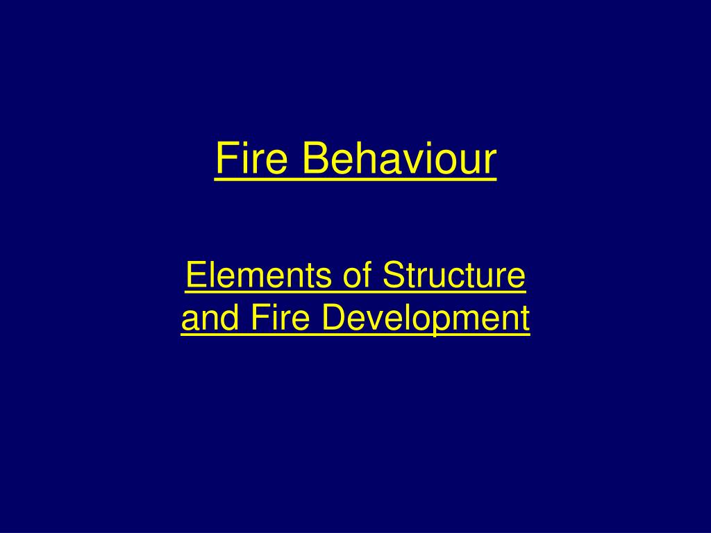 PPT - Fire Behaviour PowerPoint Presentation, free download - ID:756749