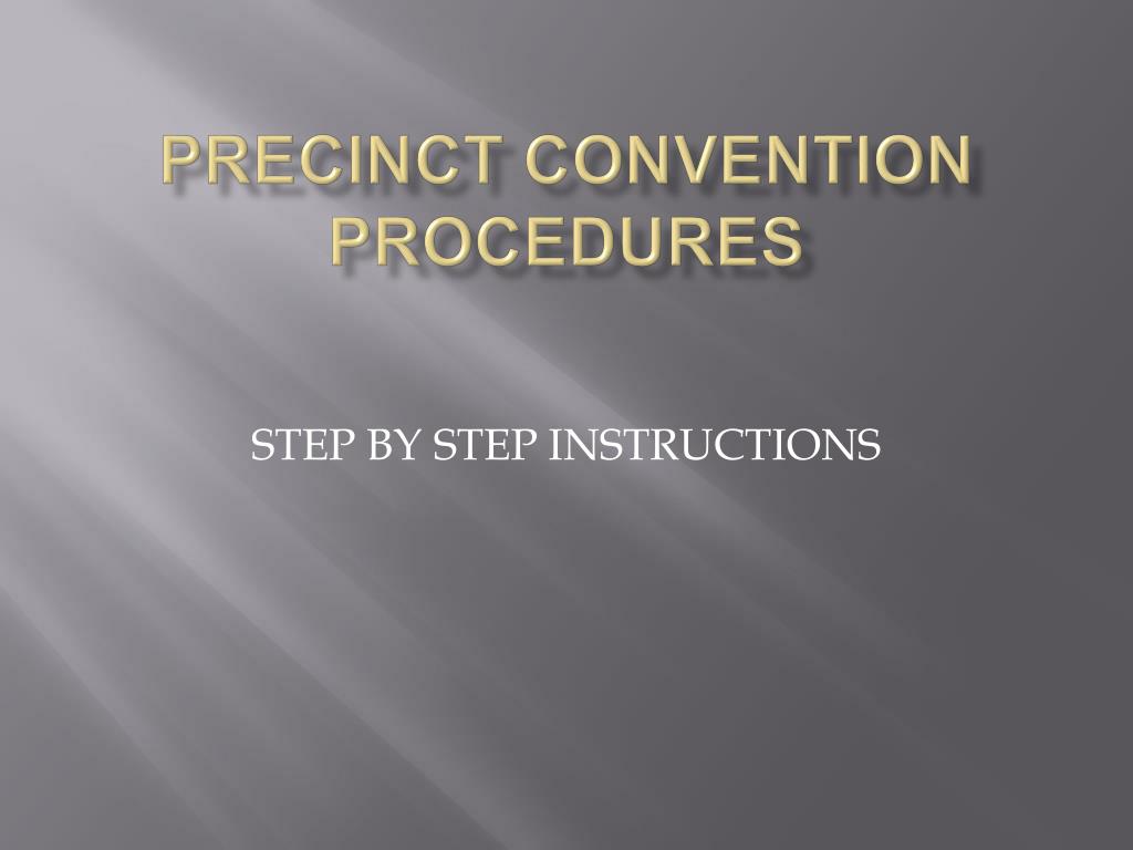 PPT - PRECINCT CONVENTION PROCEDURES PowerPoint Presentation, free ...