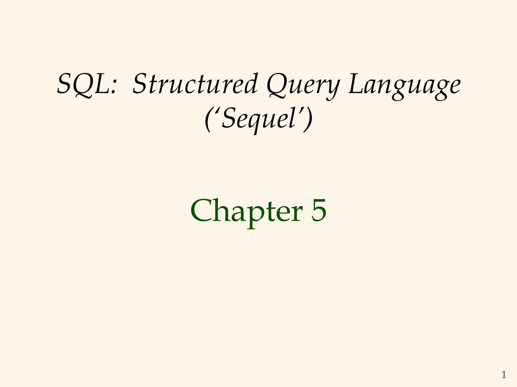 PPT - SQL: Structured Query Language (‘Sequel’) PowerPoint Presentation - ID:757451