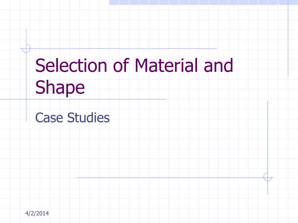 PPT - Selection of Material and Shape PowerPoint Presentation, free ...