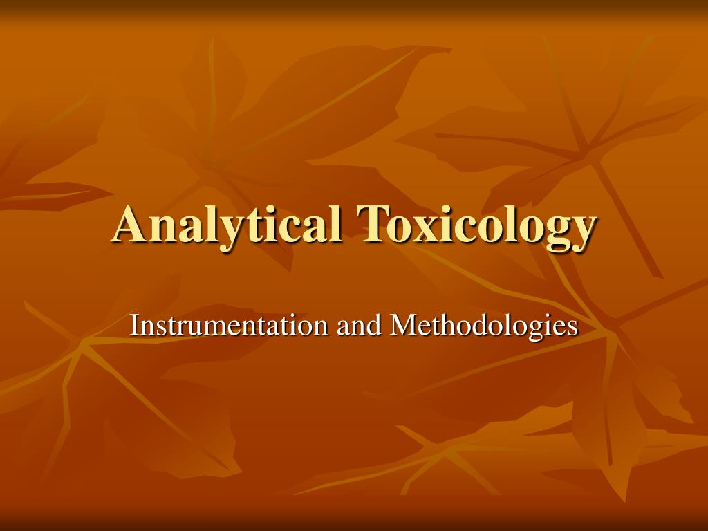 PPT - Analytical Toxicology PowerPoint Presentation, free download - ID ...