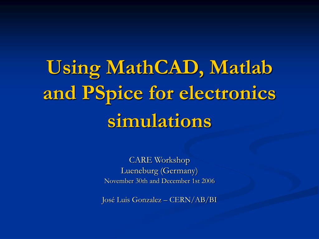 PPT - Using MathCAD, Matlab and PSpice for electronics simulations ...