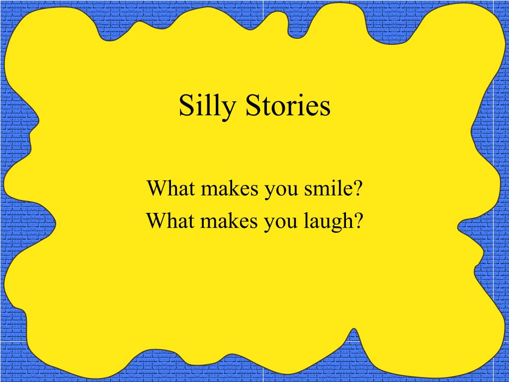 PPT - Silly Stories PowerPoint Presentation, free download - ID:759440