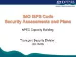 PPT - IMO ISPS Code Security Assessments and Plans PowerPoint ...
