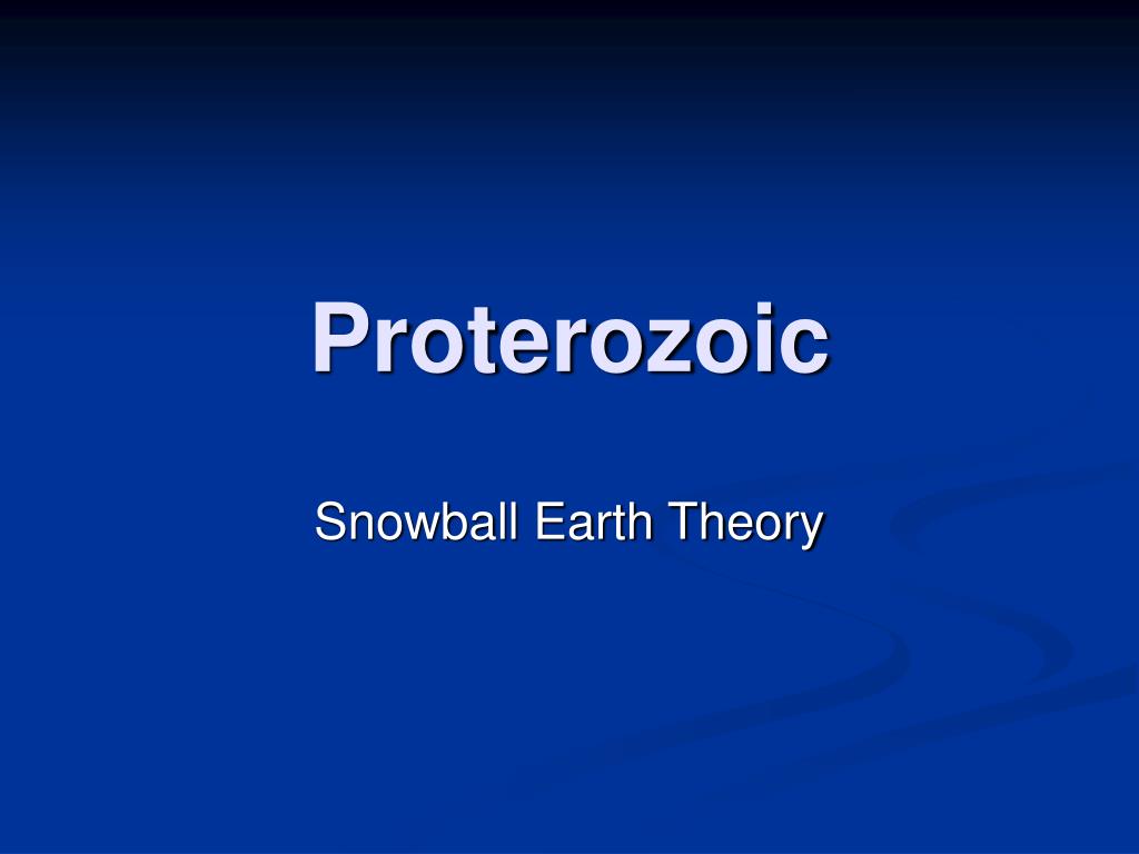 PPT - Proterozoic PowerPoint Presentation, free download - ID:760644
