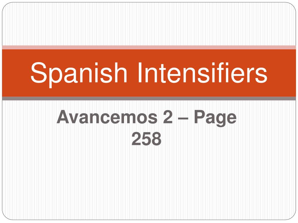 PPT - Spanish Intensifiers PowerPoint Presentation, free download - ID ...