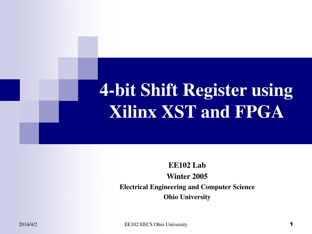 PPT - 4-bit Shift Register using Xilinx XST and FPGA PowerPoint Presentation - ID:761428