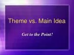 PPT - Theme and Central Idea PowerPoint Presentation, free download ...