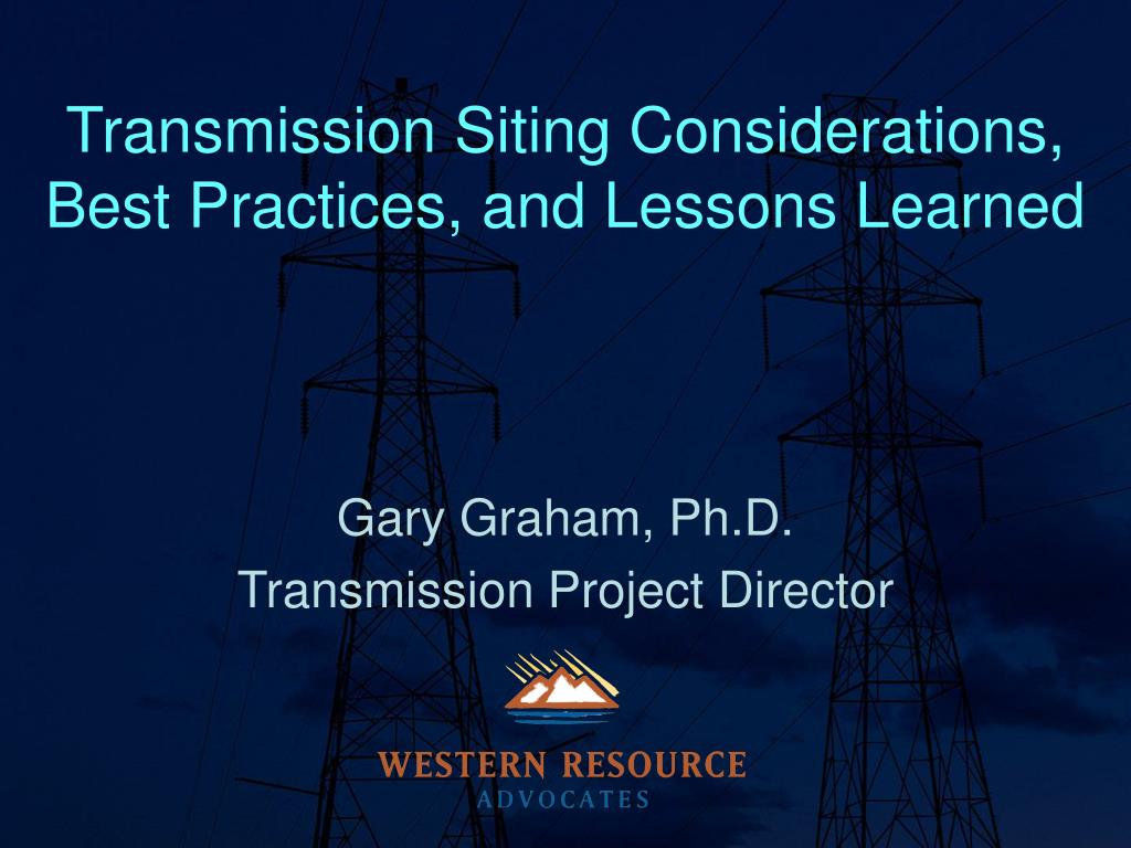 PPT - Transmission Siting Considerations, Best Practices, and Lessons ...