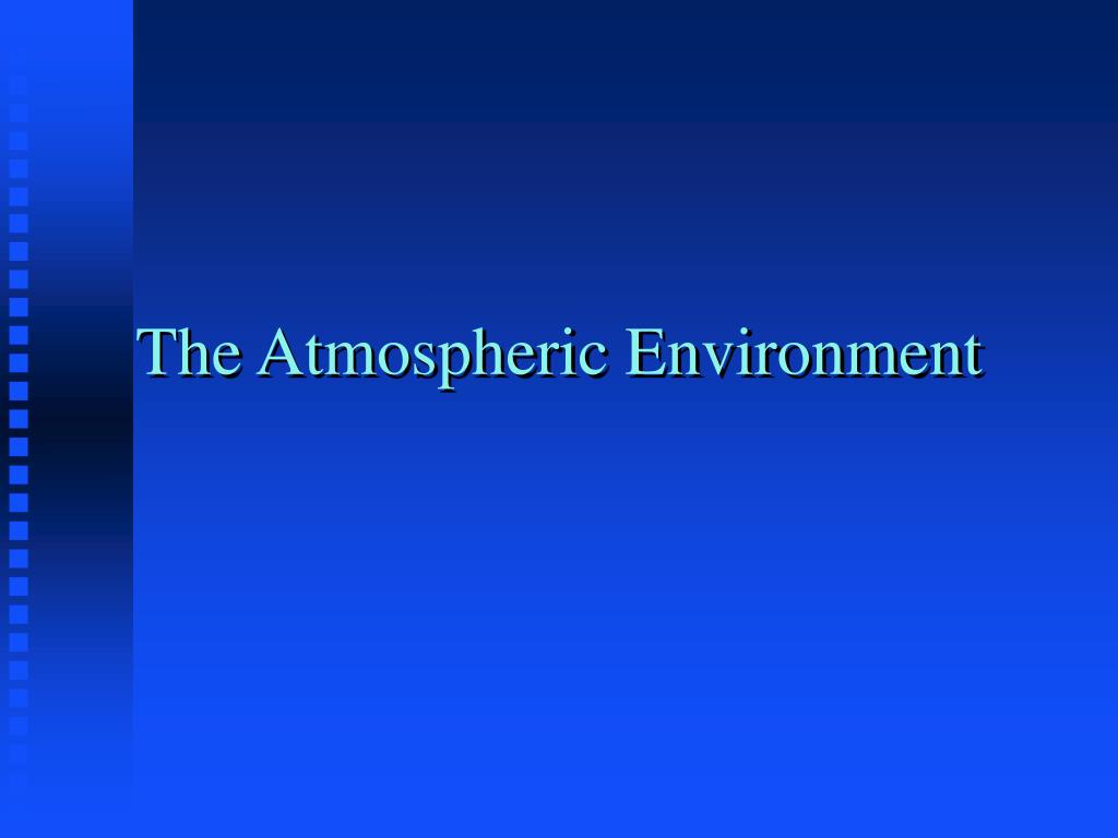 PPT - The Atmospheric Environment PowerPoint Presentation, free ...