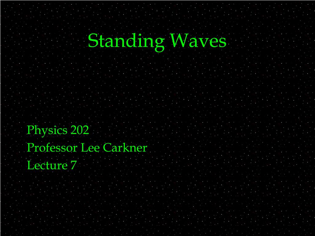 PPT - Standing Waves PowerPoint Presentation, free download - ID:763472