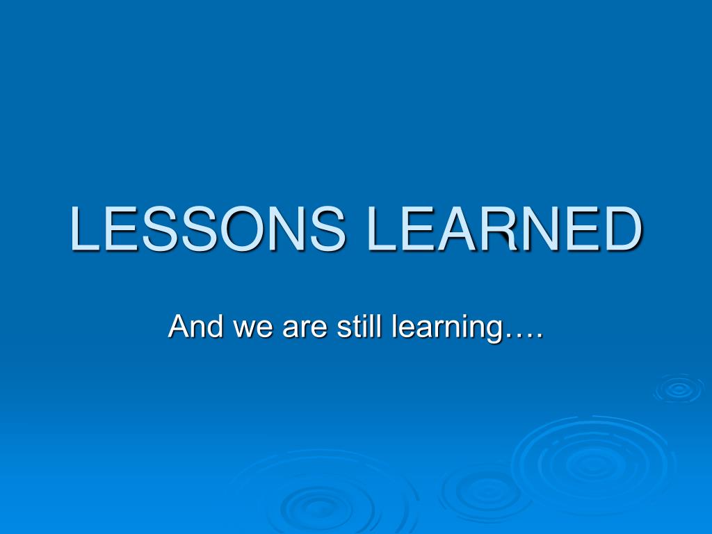 PPT - LESSONS LEARNED PowerPoint Presentation, free download - ID:763597