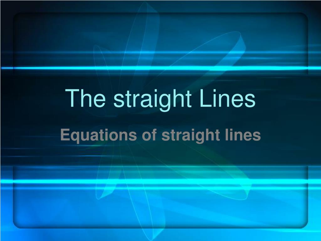 PPT - The straight Lines PowerPoint Presentation, free download - ID:764222