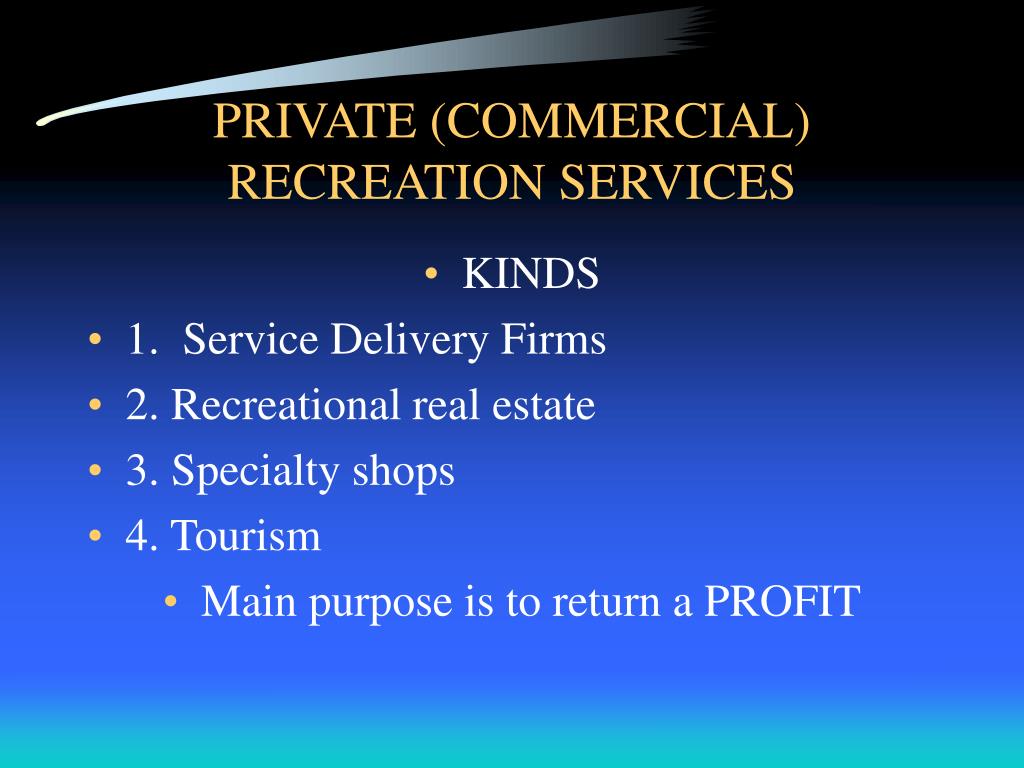 PPT - PRIVATE (COMMERCIAL) RECREATION SERVICES PowerPoint Presentation ...