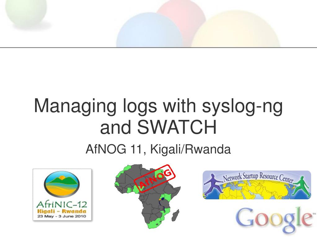 PPT - Managing logs with syslog-ng and SWATCH PowerPoint Presentation ...