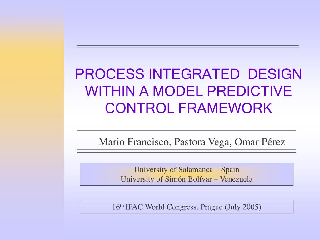 PPT - PROCESS INTEGRATED DESIGN WITHIN A MODEL PREDICTIVE CONTROL FRAMEWORK PowerPoint ...