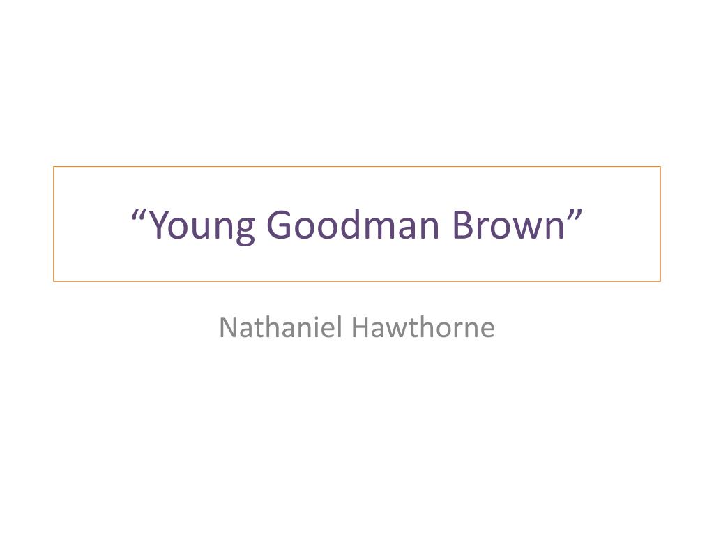 PPT - “Young Goodman Brown” PowerPoint Presentation, free download - ID ...