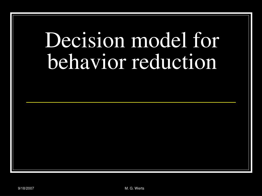 PPT - Decision model for behavior reduction PowerPoint Presentation ...