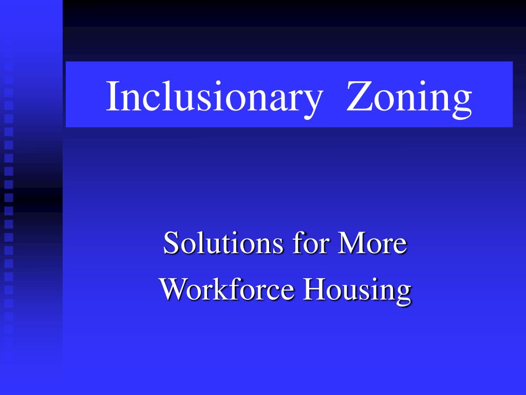 PPT - Inclusionary Zoning PowerPoint Presentation, free download - ID ...
