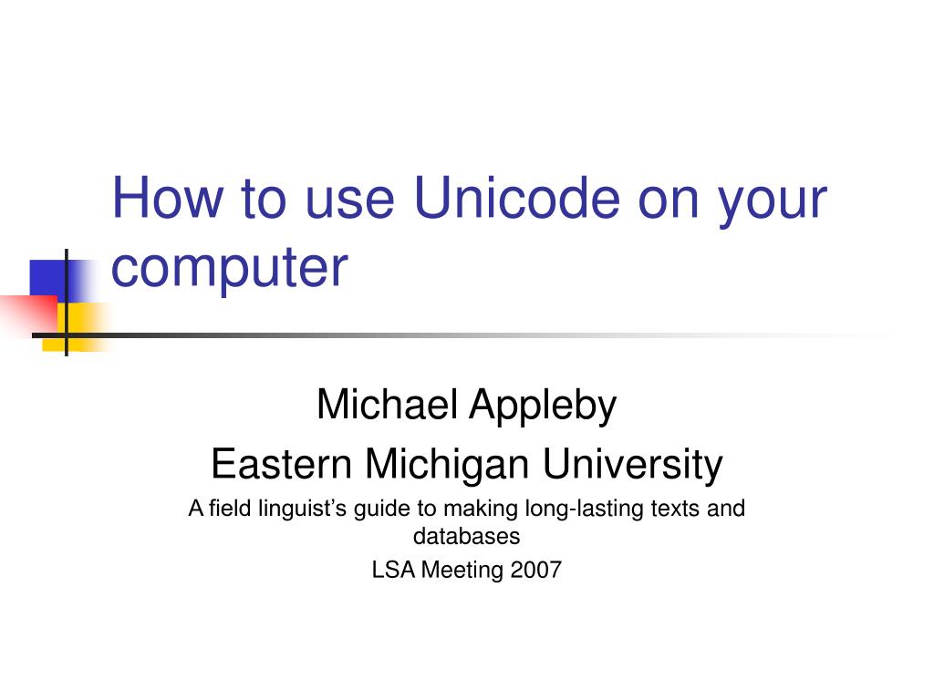 PPT - How to use Unicode on your computer PowerPoint Presentation, free ...