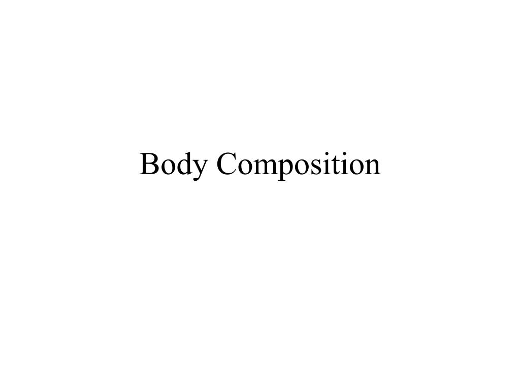 PPT - Body Composition PowerPoint Presentation, free download - ID:768847