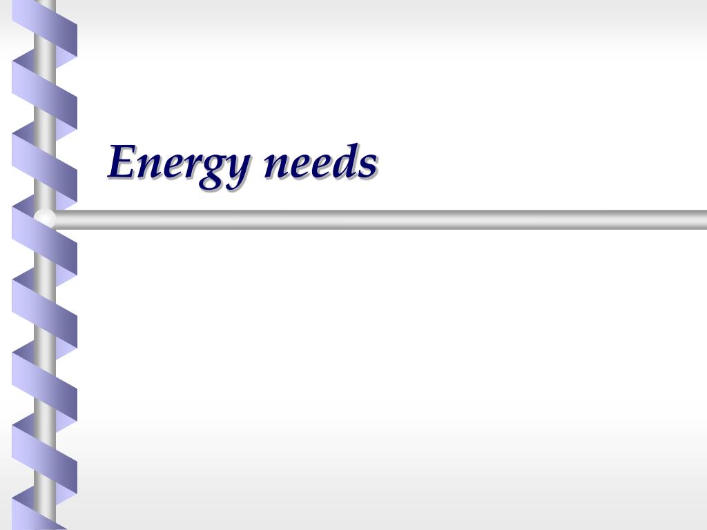 PPT - Energy needs PowerPoint Presentation, free download - ID:772139