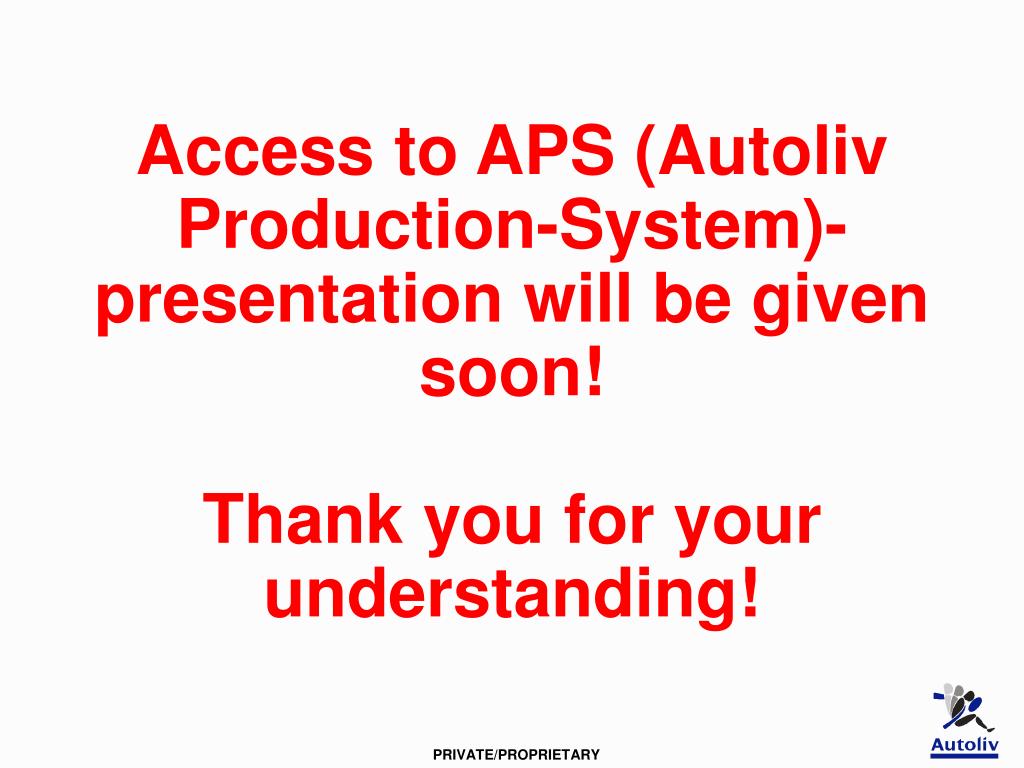 PPT - Access to APS (Autoliv Production-System)-presentation will be ...