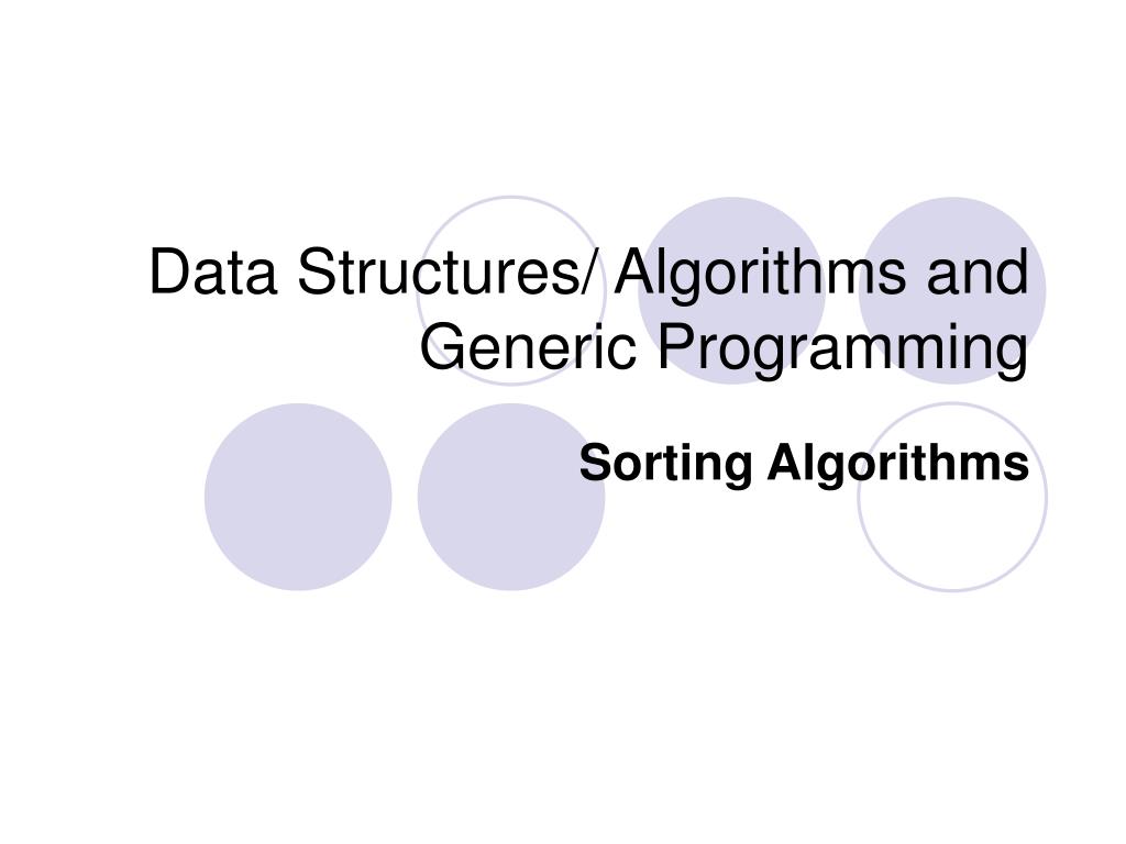 PPT - Data Structures/ Algorithms and Generic Programming PowerPoint Presentation - ID:773165