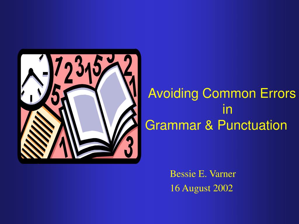 PPT - Avoiding Common Errors in Grammar & Punctuation PowerPoint Presentation - ID:773402