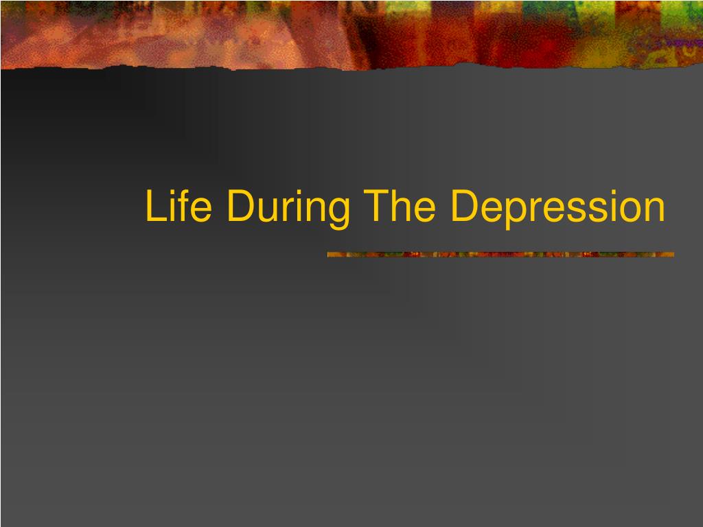 PPT - Life During The Depression PowerPoint Presentation, free download ...