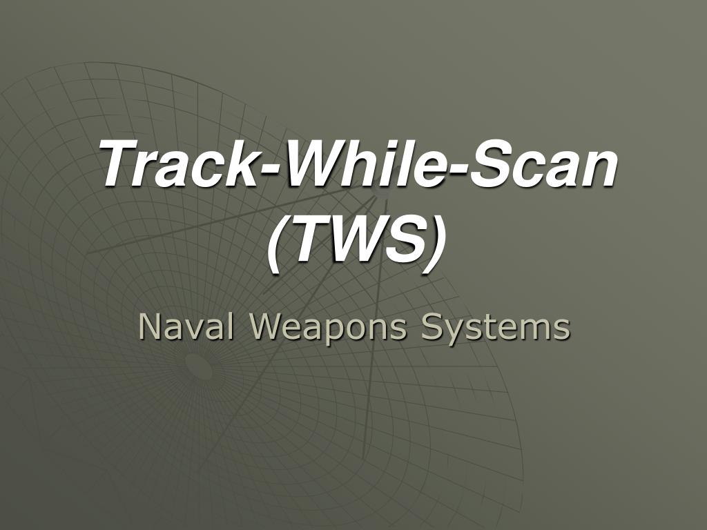 PPT - Track-While-Scan (TWS) PowerPoint Presentation, free download ...