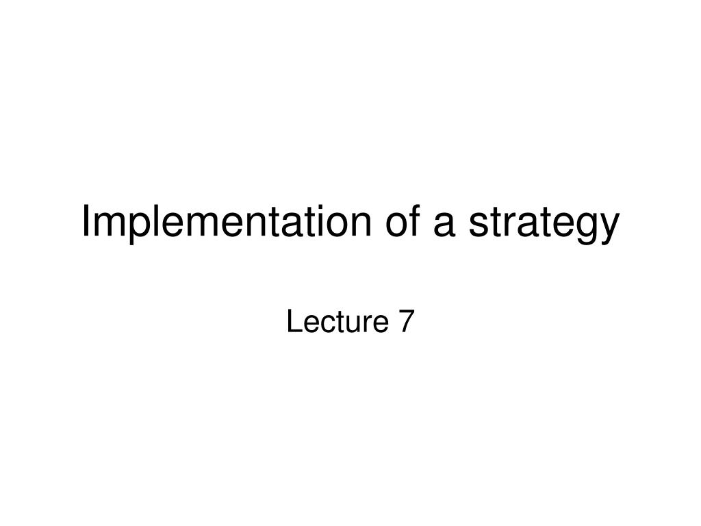 PPT - Implementation of a strategy PowerPoint Presentation, free ...
