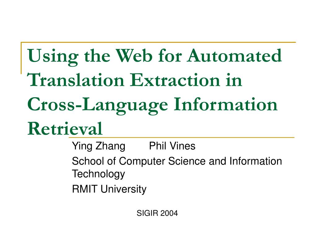 PPT - Using the Web for Automated Translation Extraction in Cross-Language Information Retrieval ...