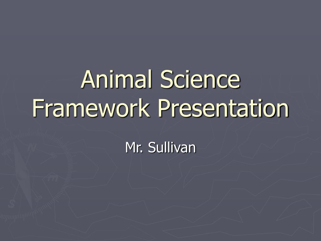 PPT - Animal Science Framework Presentation PowerPoint Presentation ...